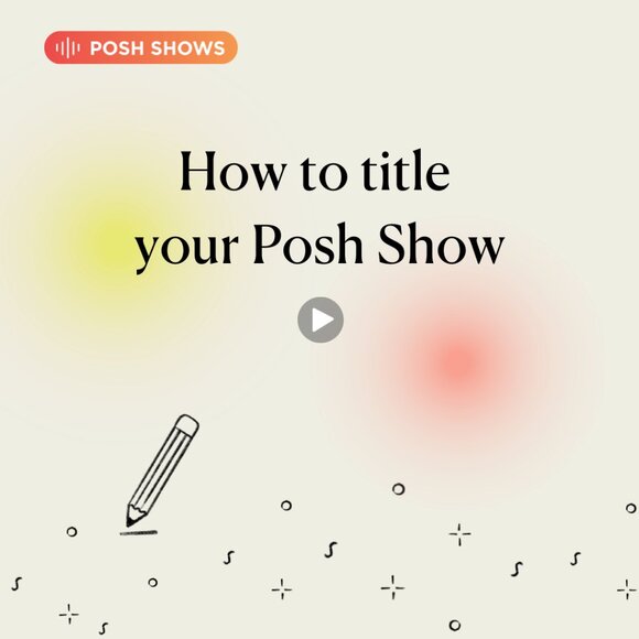 Other | Poshtip How To Title Your Posh Show | Poshmark